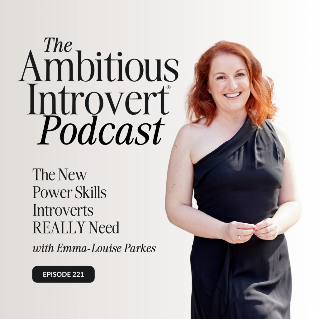 Episode 221: The New Power Skills Introverts REALLY Need - The Ambitious Introvert®