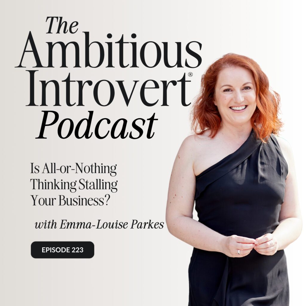 Episode 223: Is All-or-Nothing Thinking Stalling Your Business? - The ...